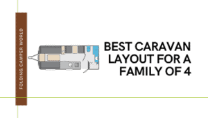 Best caravan layout for a family of 4 – Folding Camper World